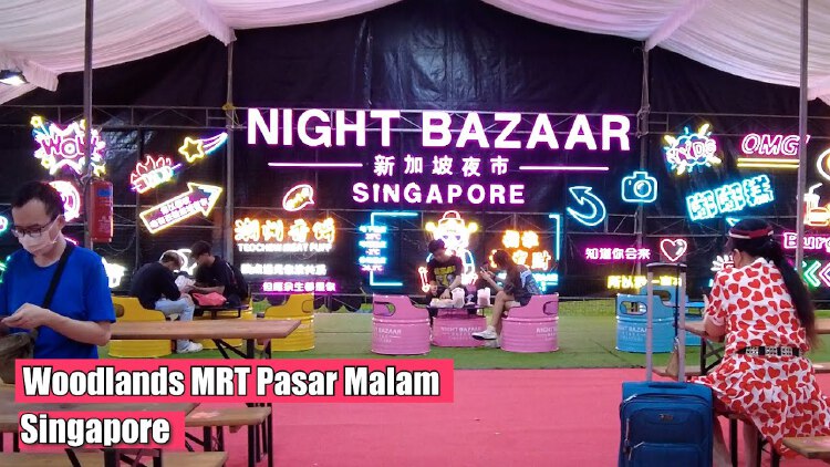 Woodlands MRT Night Market | Pasar Malam | Singapore Street Foods | Nestia