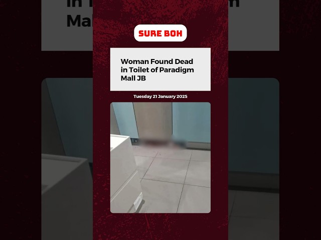 Woman Found Dead in Toilet of Paradigm Mall JB | Nestia
